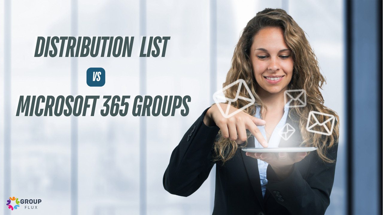 Distribution Lists vs. 365 Groups: Key Differences | GroupFlux